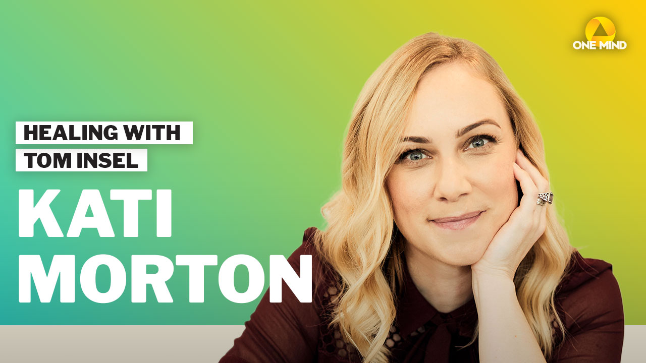 Kati Morton on Therapy, YouTube, & Healing from Trauma - One Mind