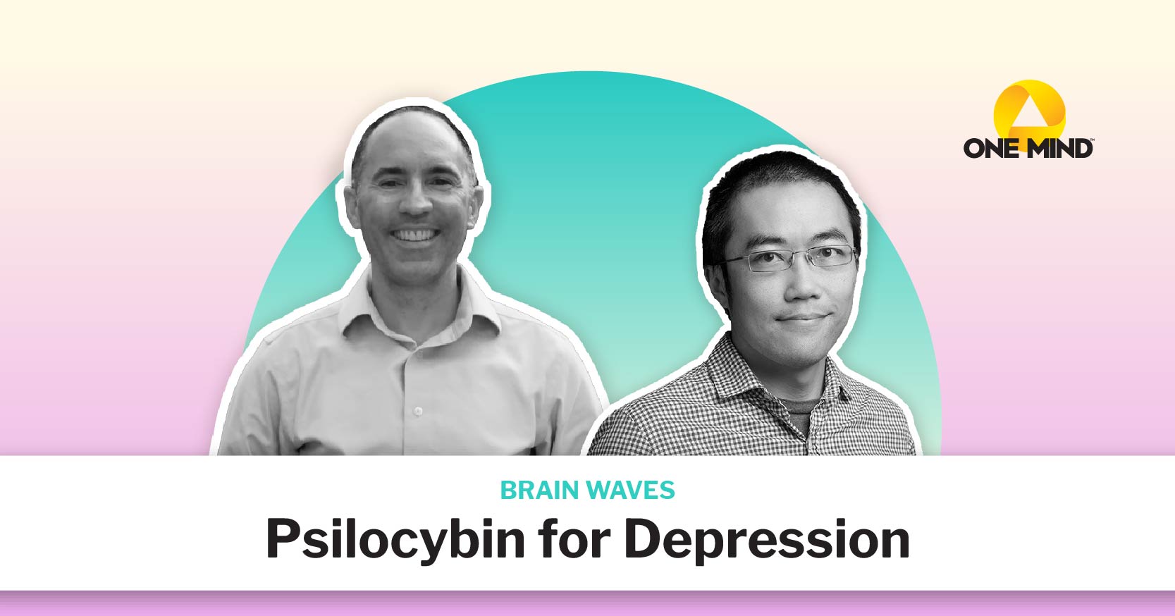 Psilocybin for Depression with Dr. Alex Kwan | Brain Waves - One Mind