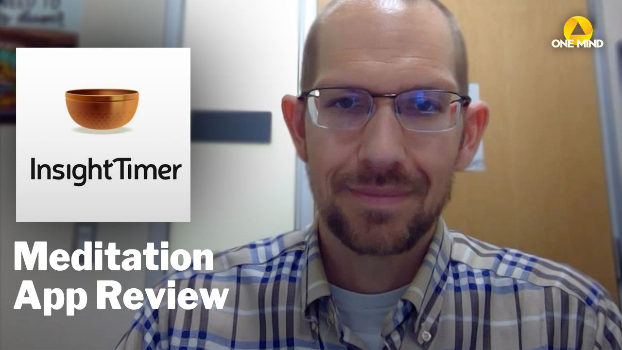 Reduce Stress & Anxiety with the Insight Timer Meditation App - One Mind