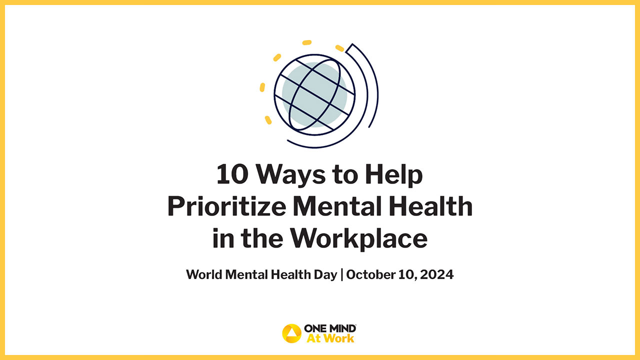 10 Ways to Help Prioritize Mental Health in the Workplace - One Mind